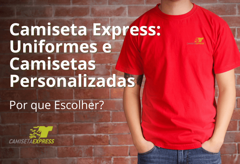 Camiseta Express: Uniformes e Camisetas Personalizadas — Por que ...